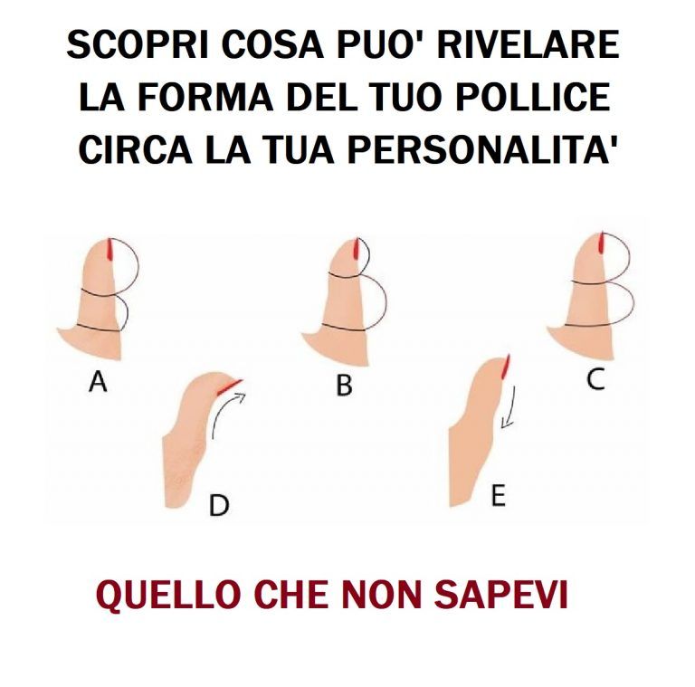 La forma del tuo pollice ti può dire tanto sulla tua personalità.